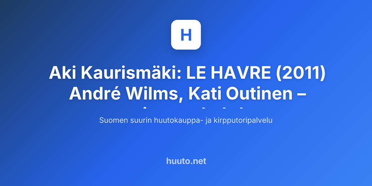 Aki Kaurismäki: LE HAVRE (2011) André Wilms, Kati Outinen - Huuto.net ...