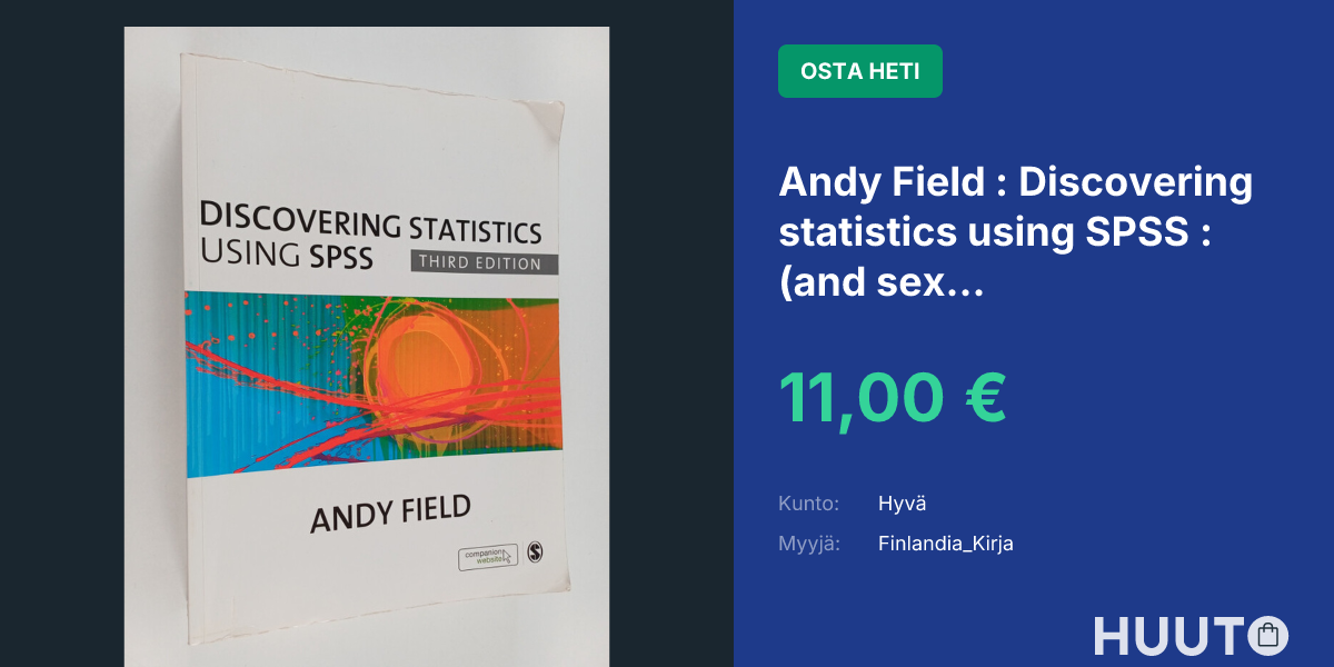 Andy Field : Discovering statistics using SPSS : (and sex... - Huuto ...