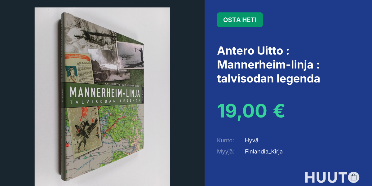 Antero Uitto : Mannerheim-linja : talvisodan legenda - Huuto.net